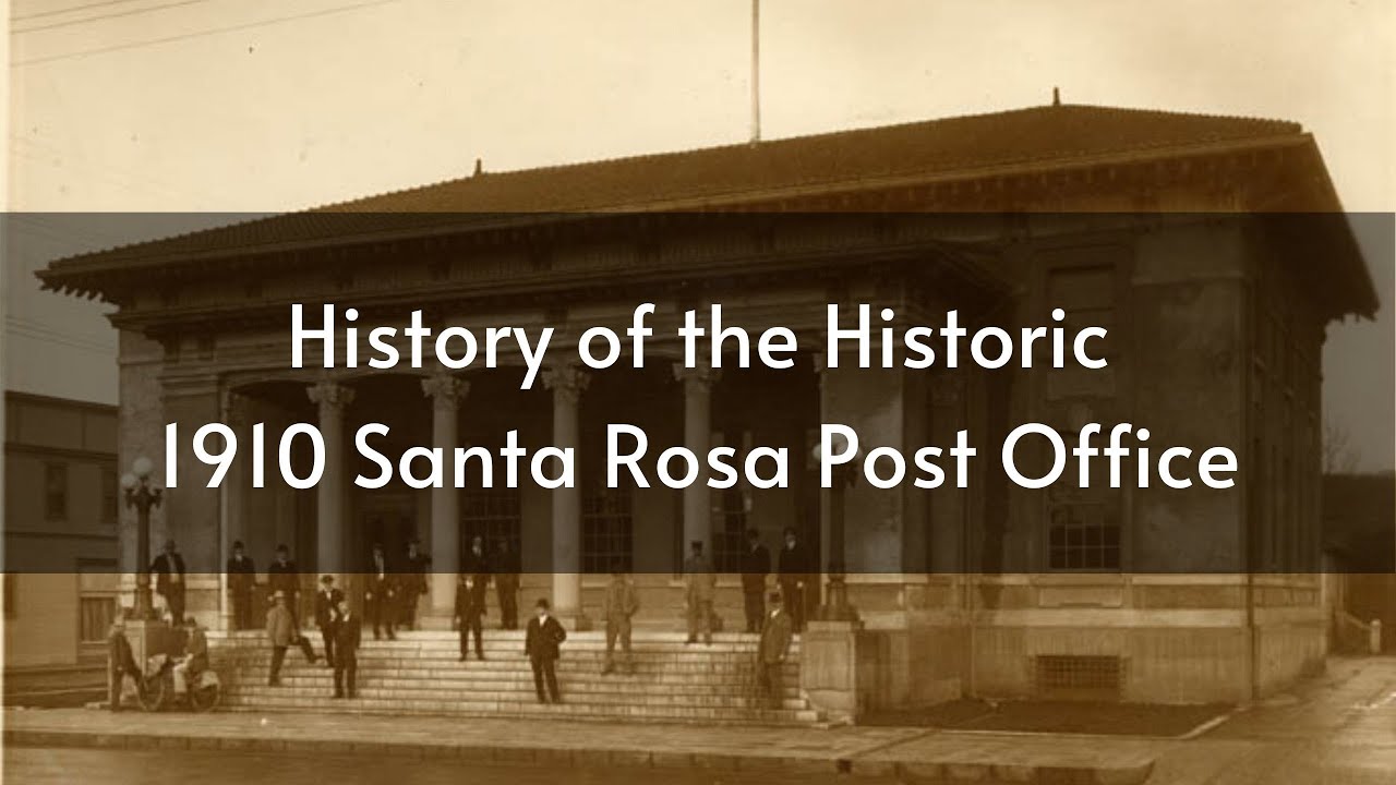 History of the Historic 1910 Santa Rosa Post Office - YouTube