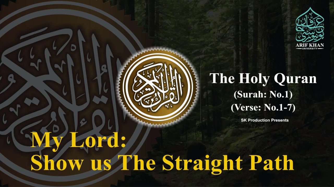 Show us the straight path. Al-Quran || Surah No: 1 || Verse No: 1-7 ...