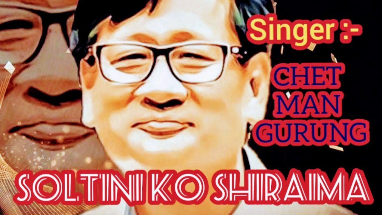 सोल्टिनीको शिरैमा Vocal/Lyrics/Music :- Chet Man Gurung #shorts # ...