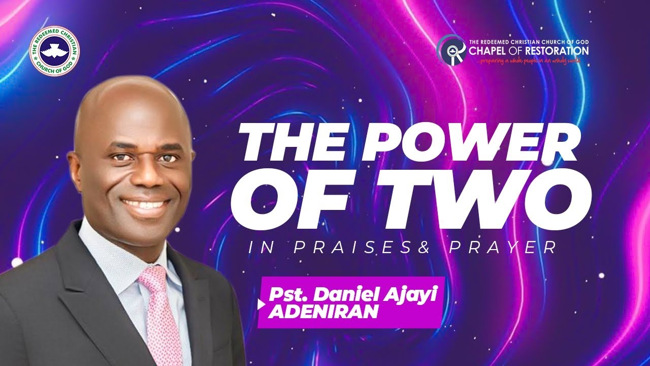 THE POWER OF TWO THROUGH PRAISE & WORSHIP | PST. DANIEL AJAYI-ADENIRAN | 25TH FEBRUARY 2024 ...