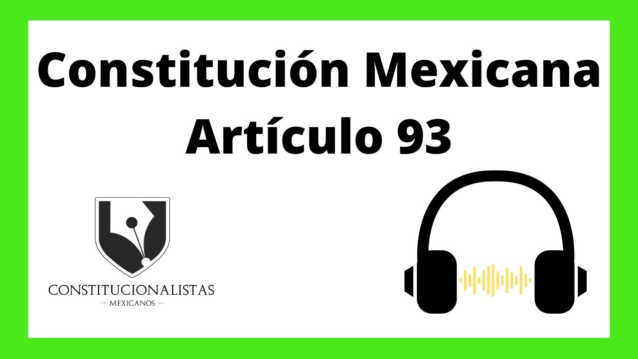 Artículo 93 de la Constitución Política de los Estados Unidos Mexicanos ...