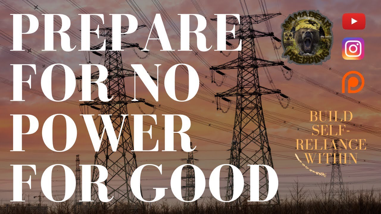 PREPARE FOR NO POWER FOR GOOD (GET READY FOR A TRANSITION NOW) - YouTube