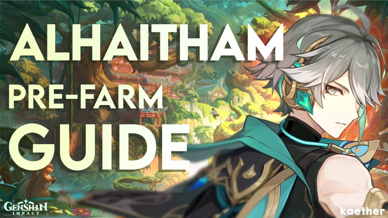 PRE-FARM FOR ALHAITHAM TODAY! || GUIDE + MATERIALS NEEDED - Genshin ...