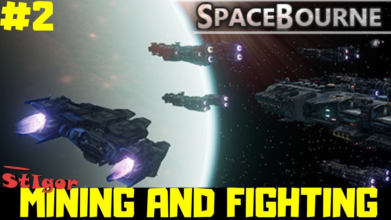 SPACEBOURNE - EPISODE #2 - MINING AND FIGHTING - GAMEPLAY - YouTube
