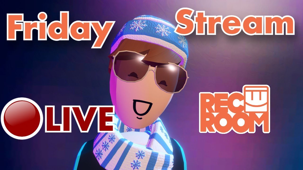 Rec Room *LIVE* Fridays Are AWESOME!!! - YouTube