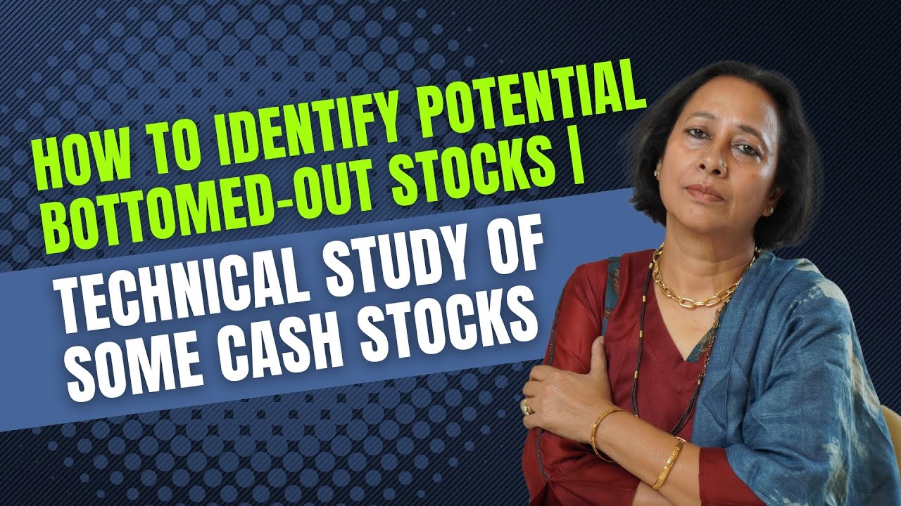 StockPro | HOW TO IDENTIFY POTENTIAL BOTTOMED-OUT STOCKS | TECHNICAL STUDY OF SOME CASH STOCKS ...