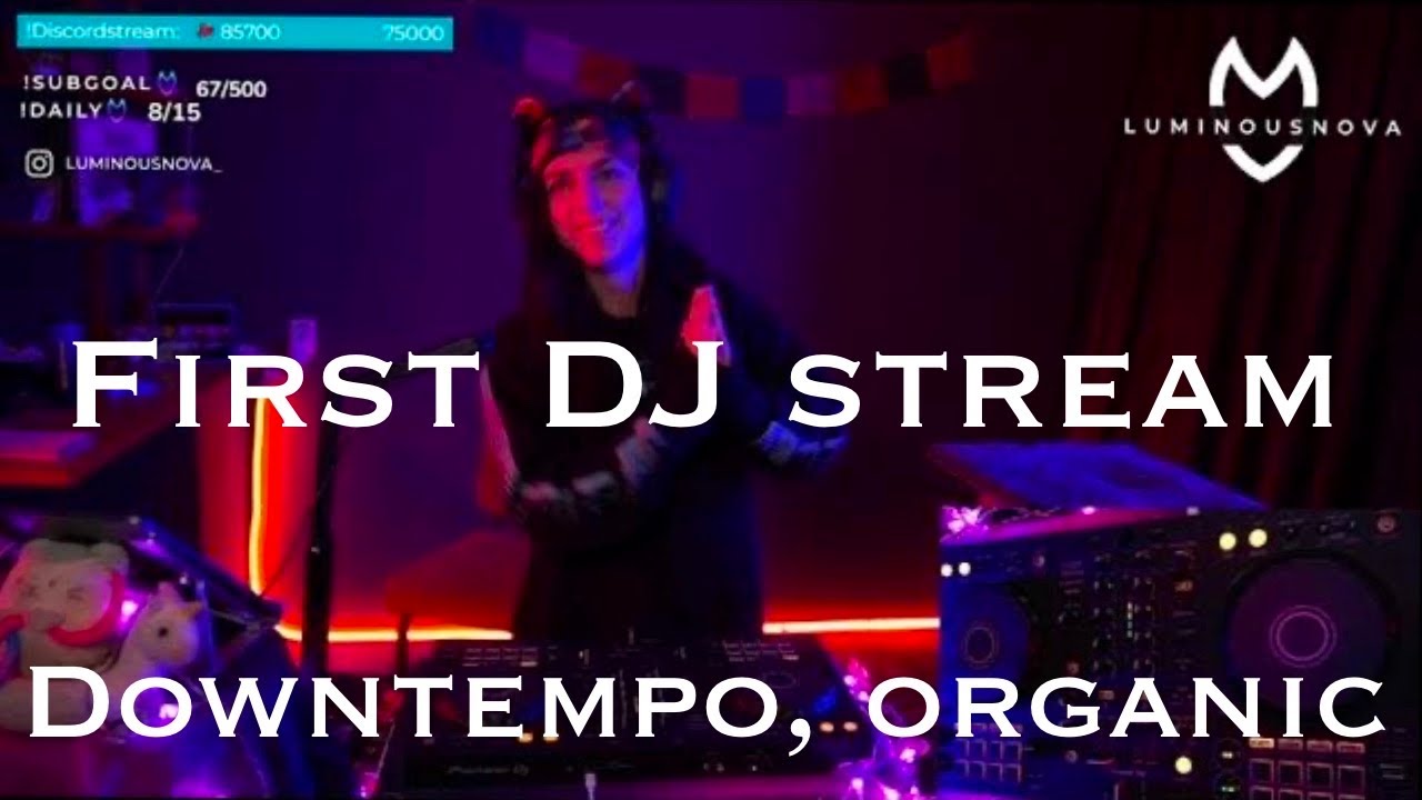 First DJ stream & set ~ Downtempo, organic vibes - YouTube