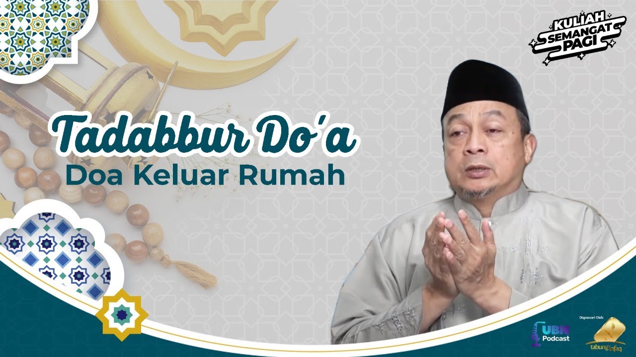 Tadabbur Doa:Doa Keluar Rumah #kuliahsemangatpagi 497 - YouTube