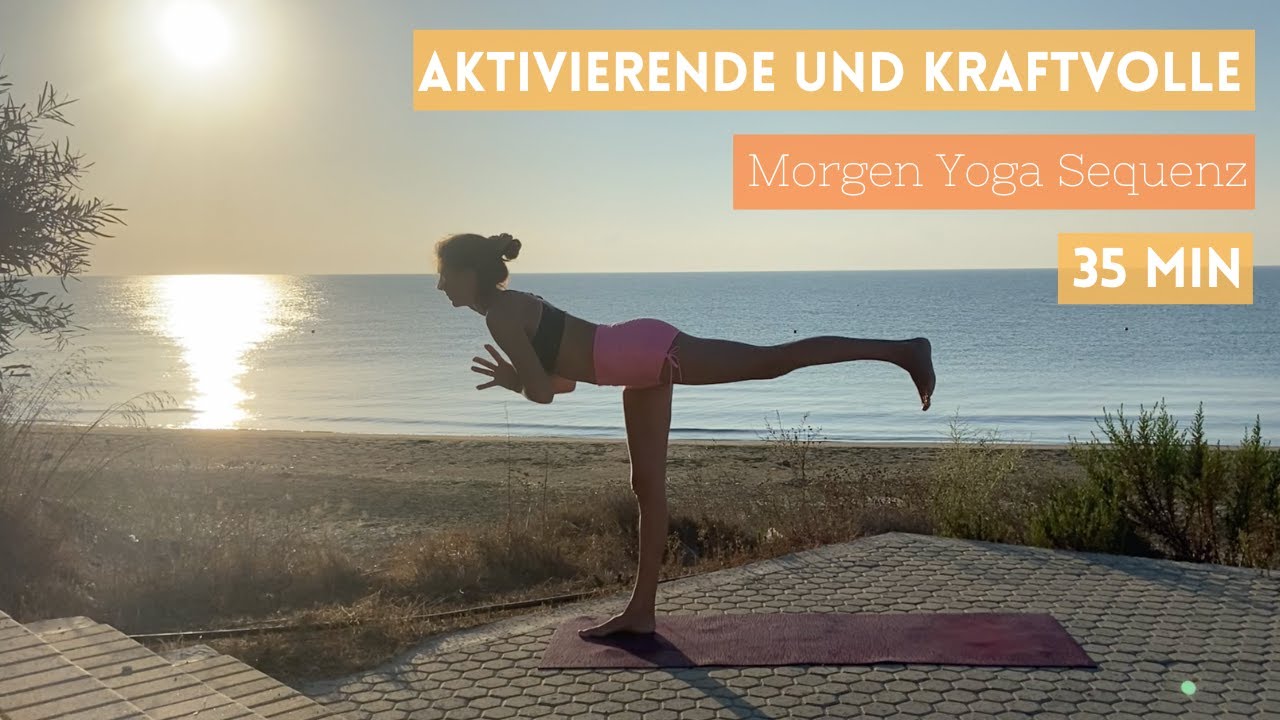 Aktivierende und kraftvolle Morgen Yoga Sequenz 35Min / Poweryoga - YouTube