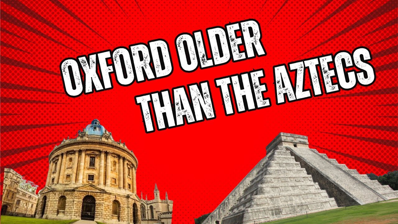 Oxford University vs. Aztec Empire: A Surprising Timeline! - YouTube