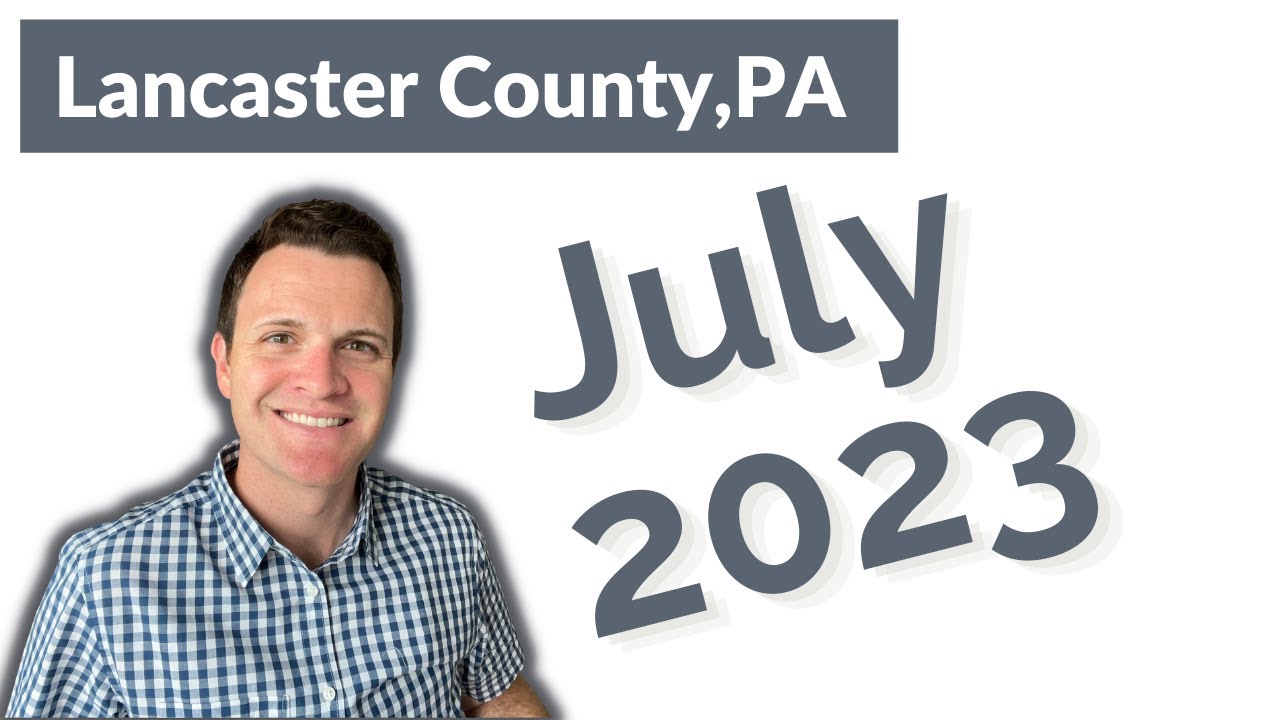 RED HOT! July 2023 Lancaster County PA Real Estate Market Update - YouTube