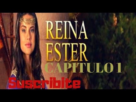 Reyna Esther Capítulo 1 - YouTube