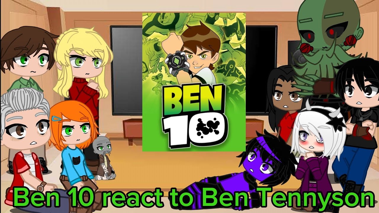 👽⌚️Ben 10 react to Ben Tennyson *Remake*||My AU||*Read Description* put ...