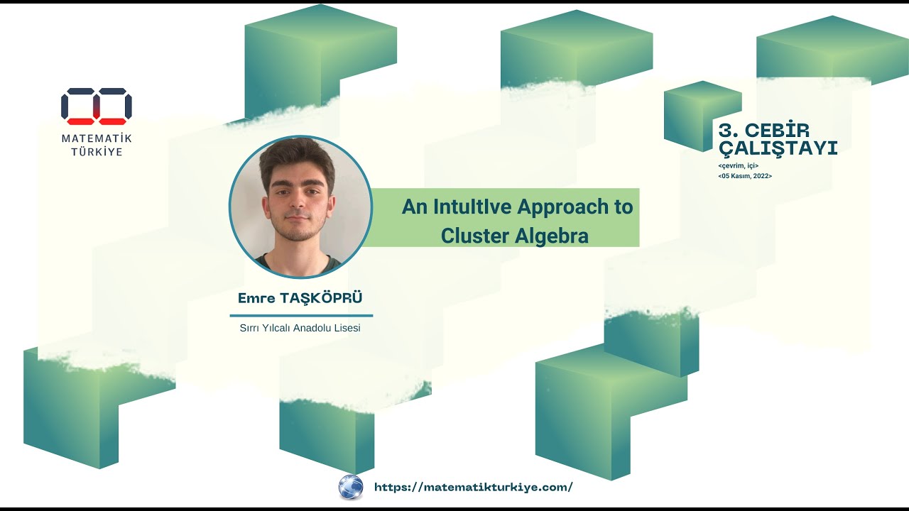 Emre Taşköprü | An intuitive approach to Cluster Algebra - YouTube
