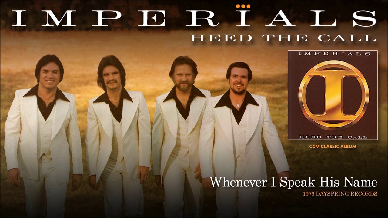 Imperials - Whenever I Speak His Name - YouTube