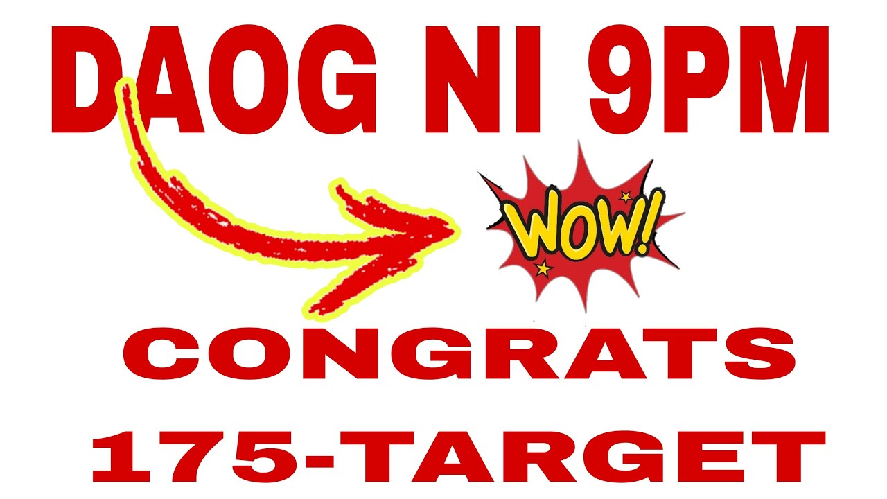 DAOG NI 9PM CONGRATS 175 TARGET - YouTube