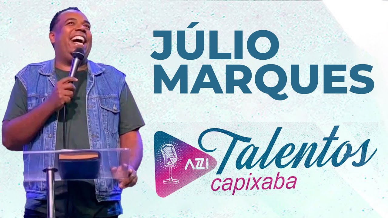 TALENTOS CAPIXABAS | Júlio Marques - YouTube