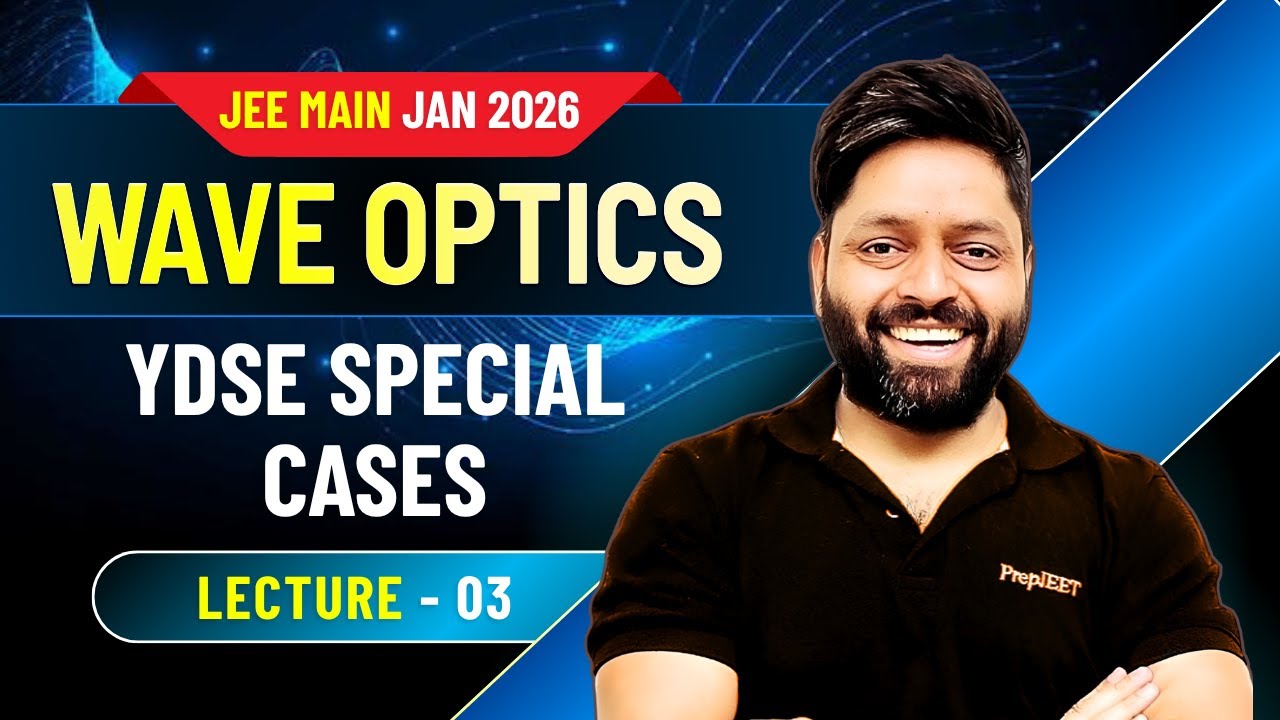 Wave Optics Class 12 | Lecture 3 | YDSE Special Cases - YouTube