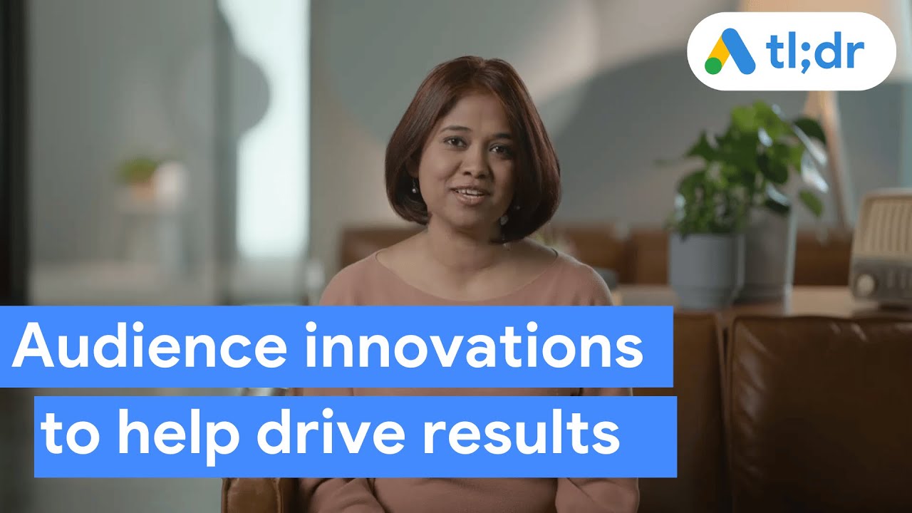 TL;DR: Audience innovations to drive results - YouTube