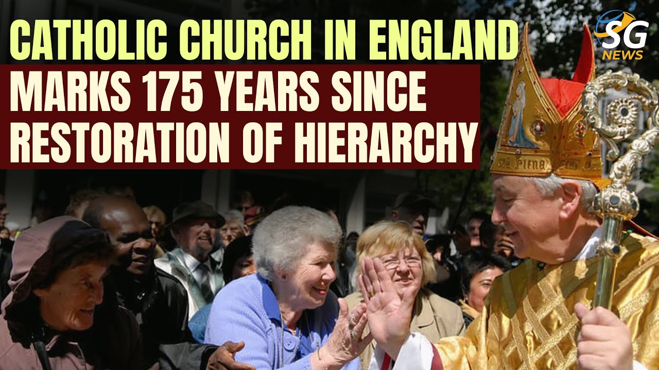 CATHOLIC CHURCH IN ENGLAND MARKS 175 YEARS SINCE RESTORATION OF ...