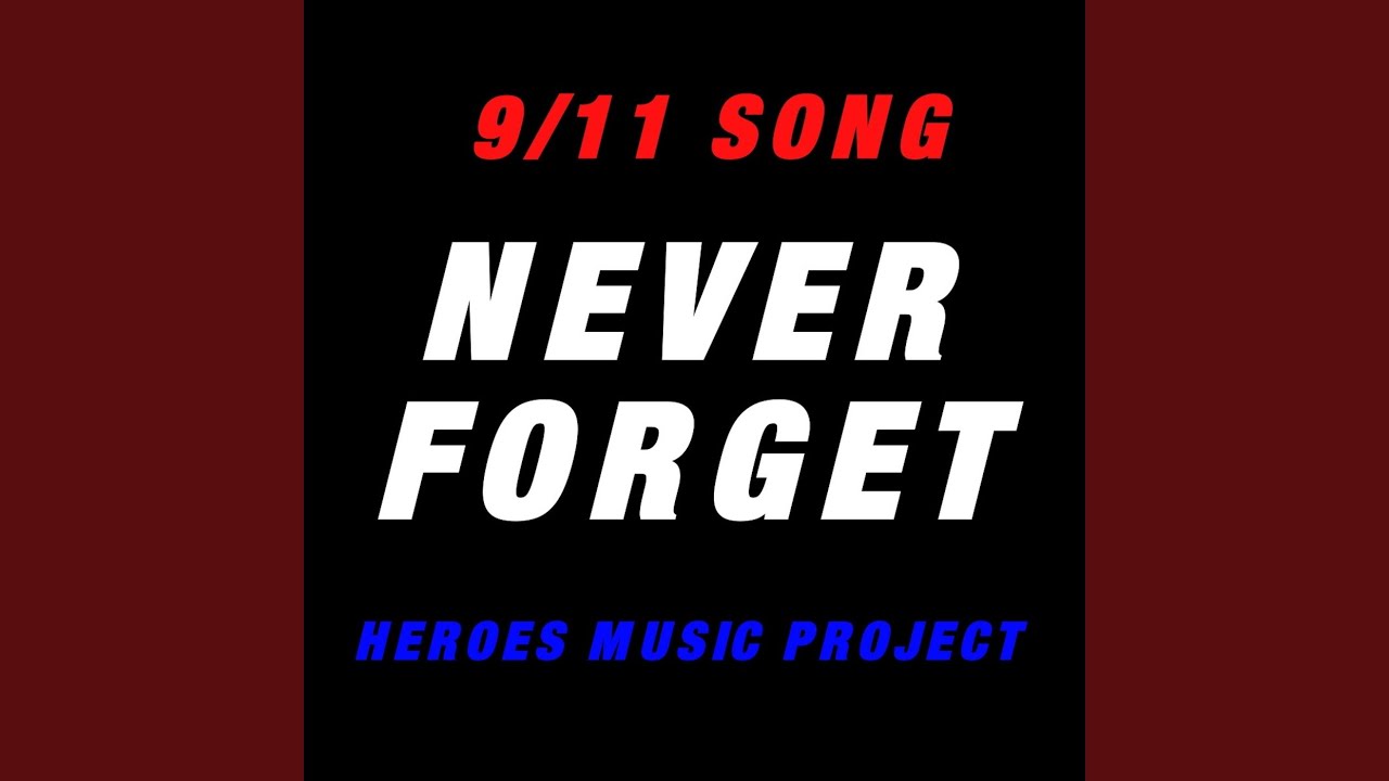 9/11 Song (Never Forget) - YouTube Music