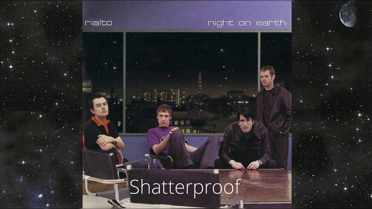 Rialto - Shatterproof (Night on Earth Album Track 6) 2001 - YouTube