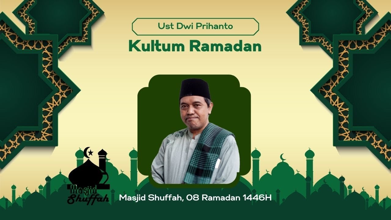 KULTUM RAMADAN Eps 08 RAMADAN 1446H - Ust. DWI PRIHANTO - YouTube