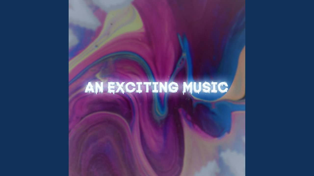 An Exciting Music - YouTube