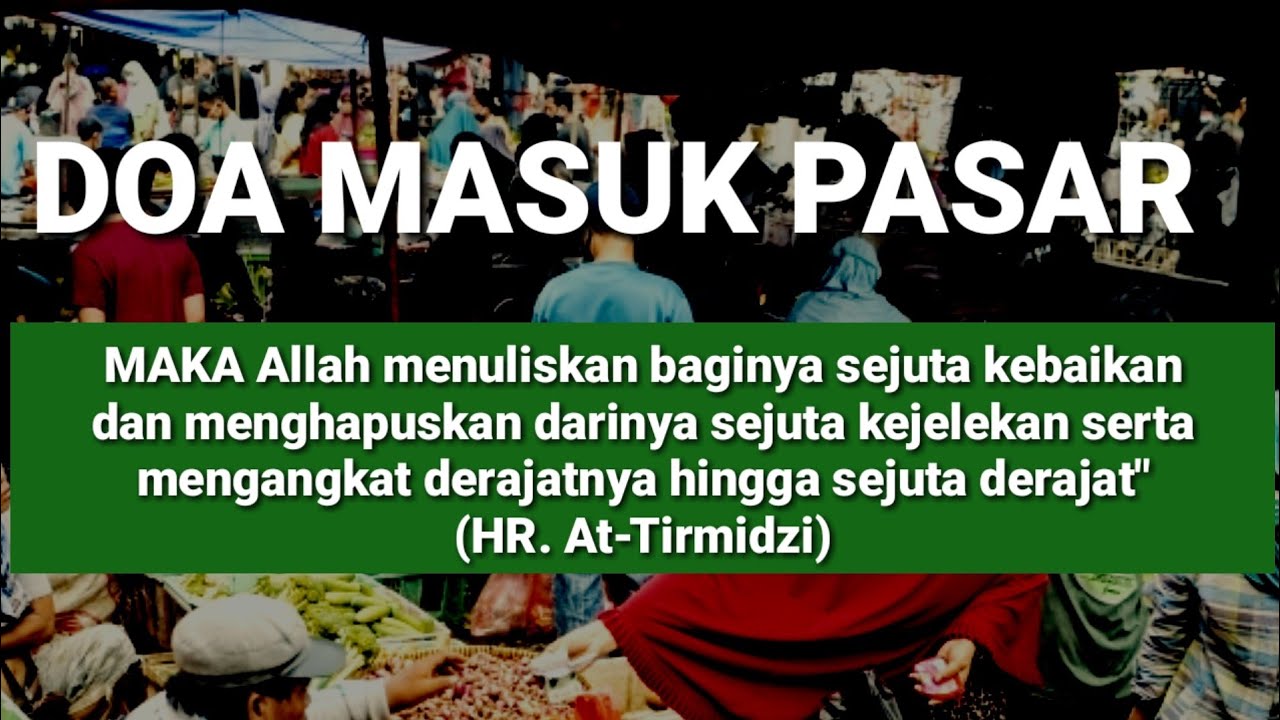 Doa Masuk Pasar Dan Keutamaan - YouTube