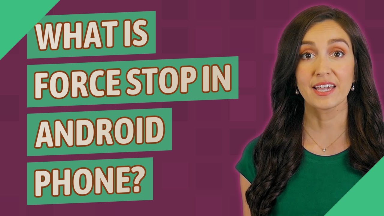 What is force stop in Android phone? - YouTube