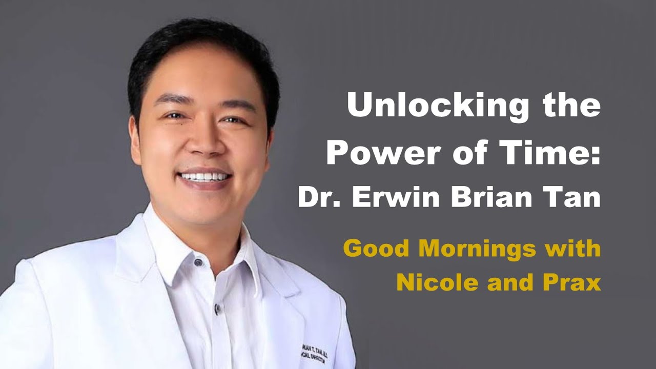 Unlocking the Power of Time: Dr. Erwin Brian Tan on Good Mornings with Nicole and Prax - YouTube