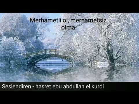 MERHAMETLİ OL, MERHAMETSİZ OLMA { 27} / seslendiren - hasret ebu abdullah el kurdi