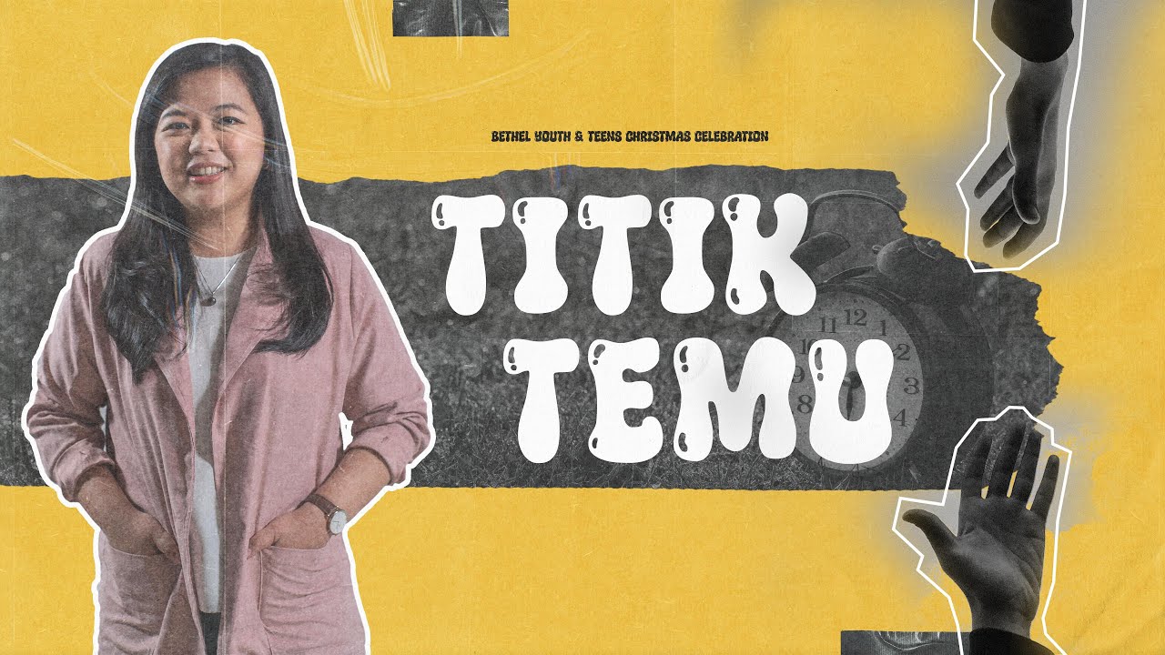 Bethel Youth & Teens HI Christmas Celebration "Titik Temu" - Pdm ...