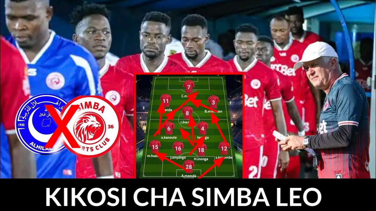 KIKOSI HATARI CHA SIMBA LEO🙌 DHIDI YA AL HILAL 🙌 ONYANGO na KANOUTE ...