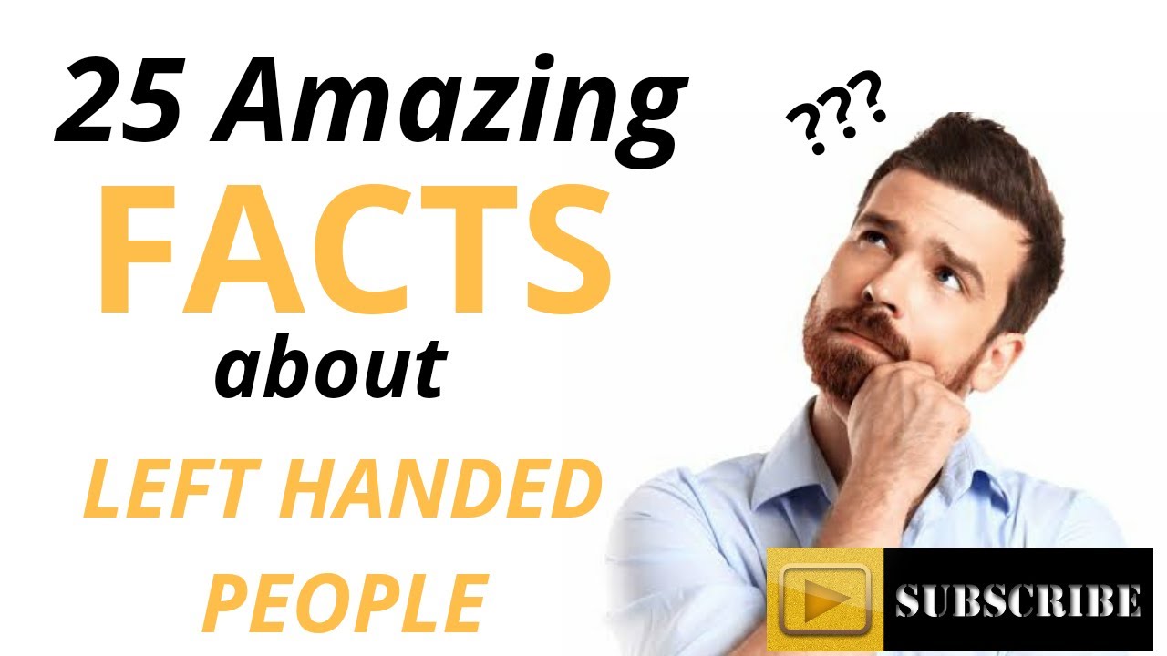 25 AMAZING FACTS ABOUT LEFT HANDED PERSON | Psychological facts that ...