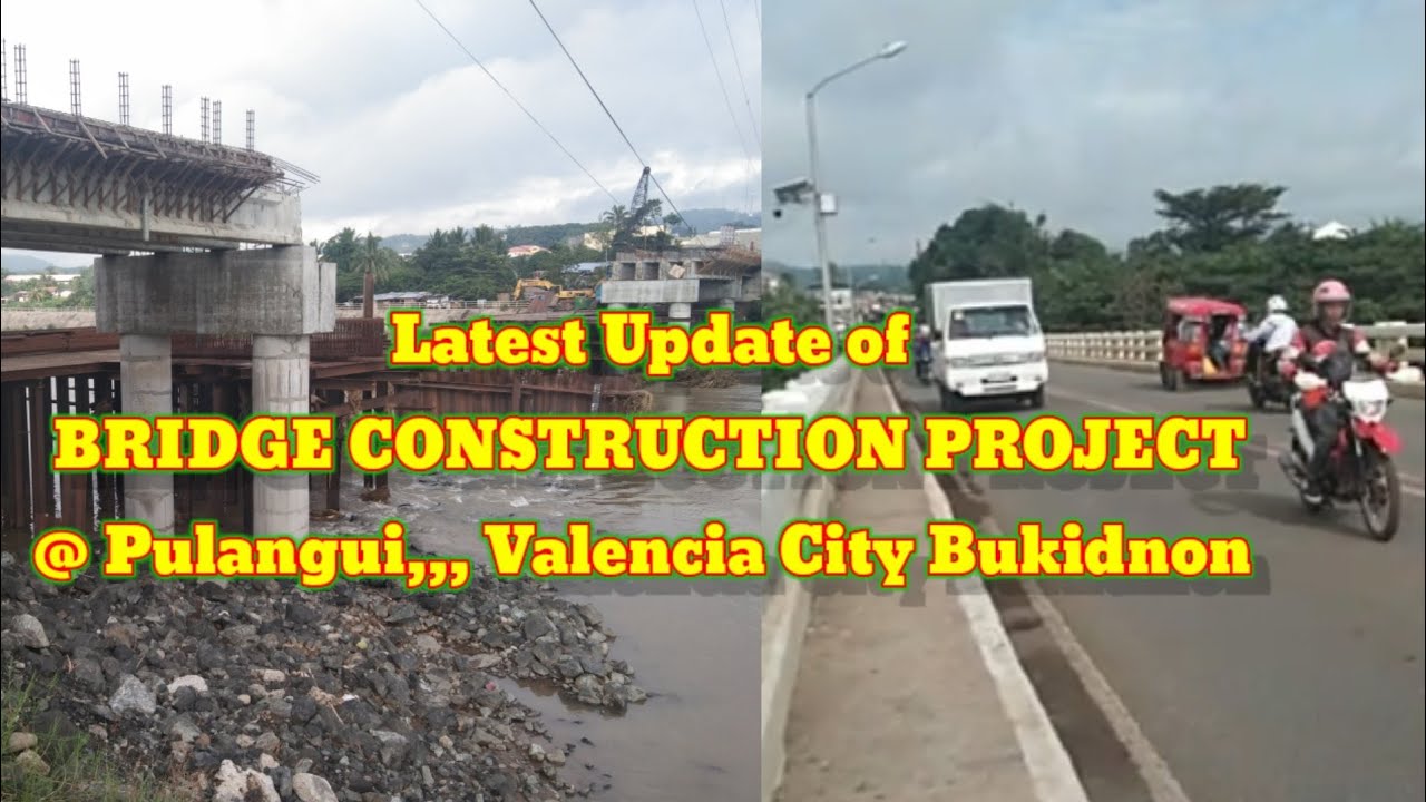 latest update of BRIDGE CONSTRUCTION PROJECT @ Pulangui, Valencia City ...