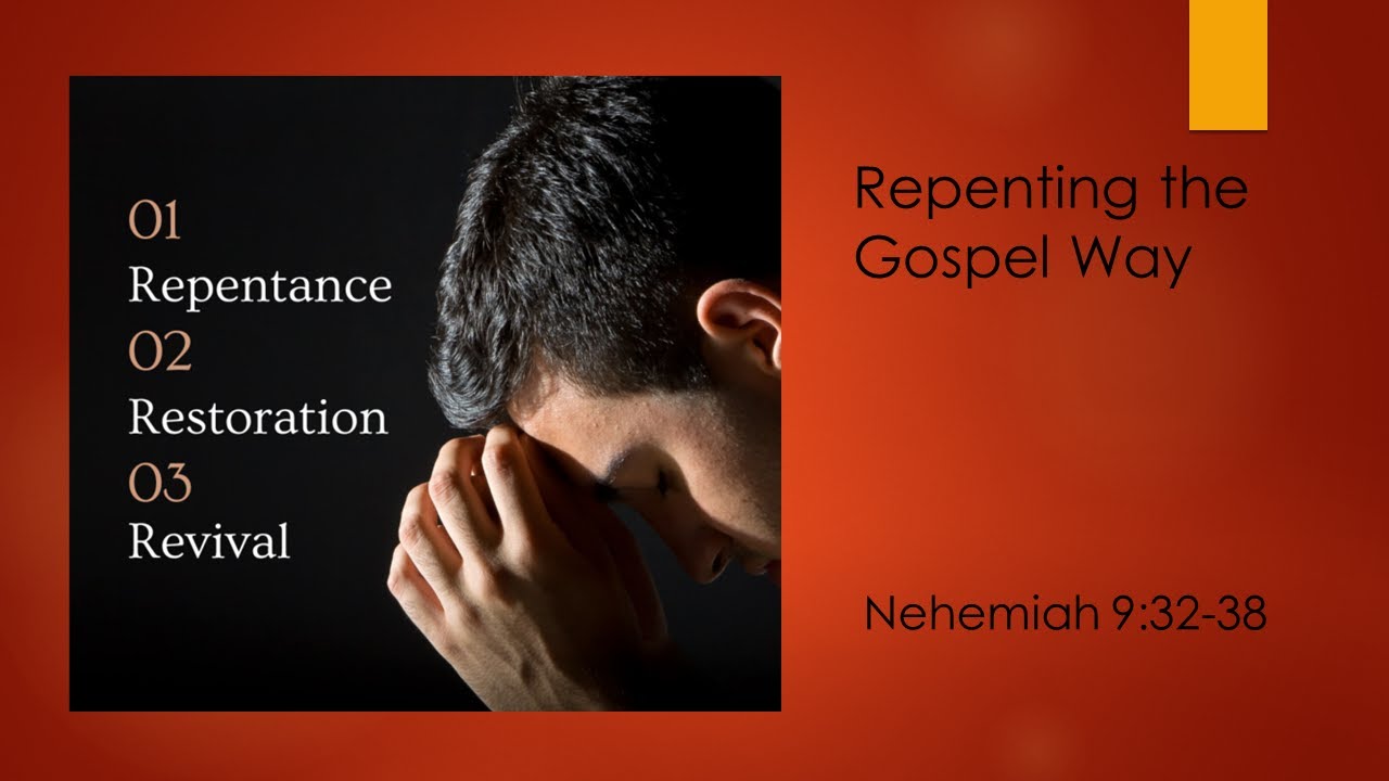 Repenting the Gospel Way, Nehemiah 9:32-38, Youth Sermon, June 5, 2022 ...