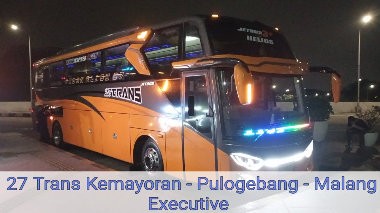 Pengalaman Naik Bis 27 Trans Executive Kemayoran - Pulogebang - Malang ...
