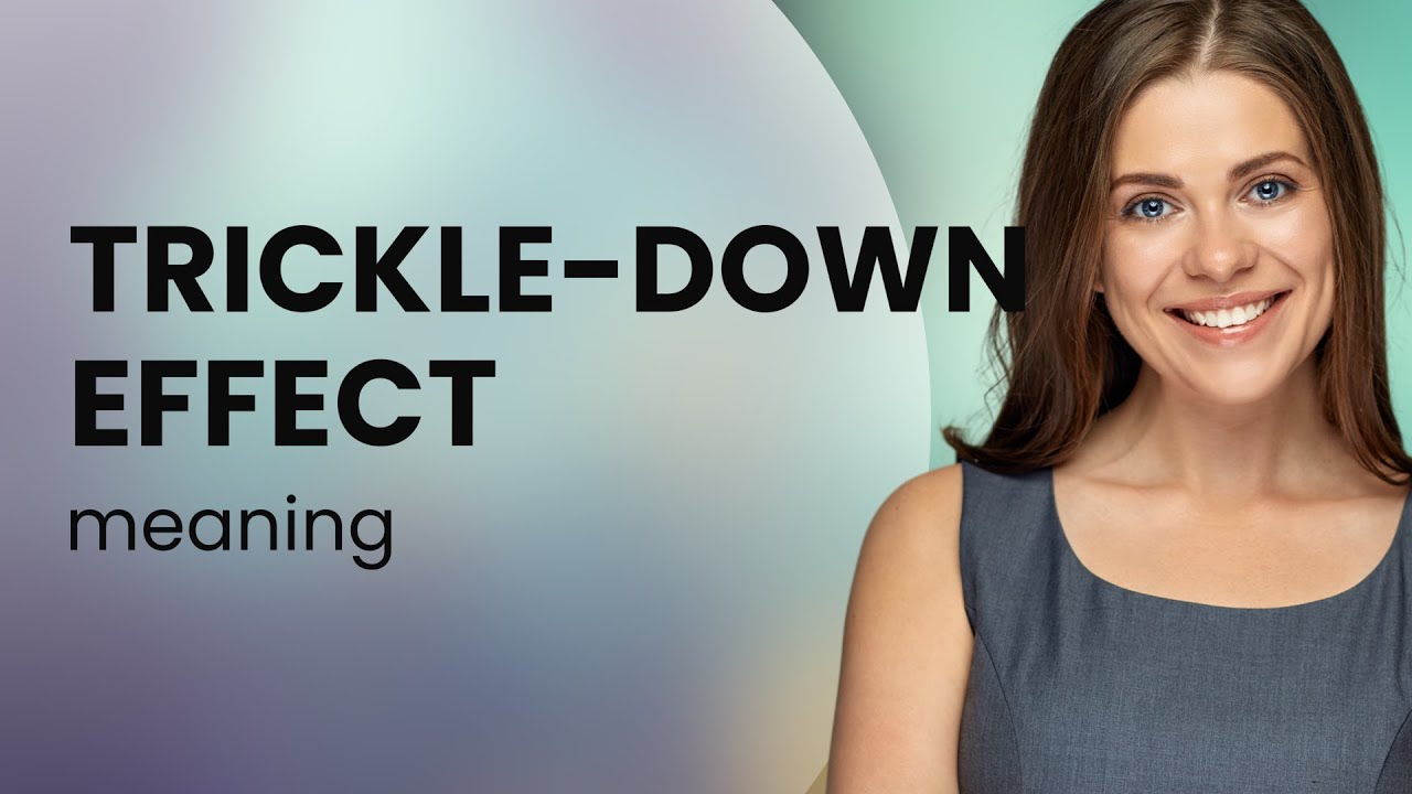 Understanding the Trickle-Down Effect: A Guide - YouTube