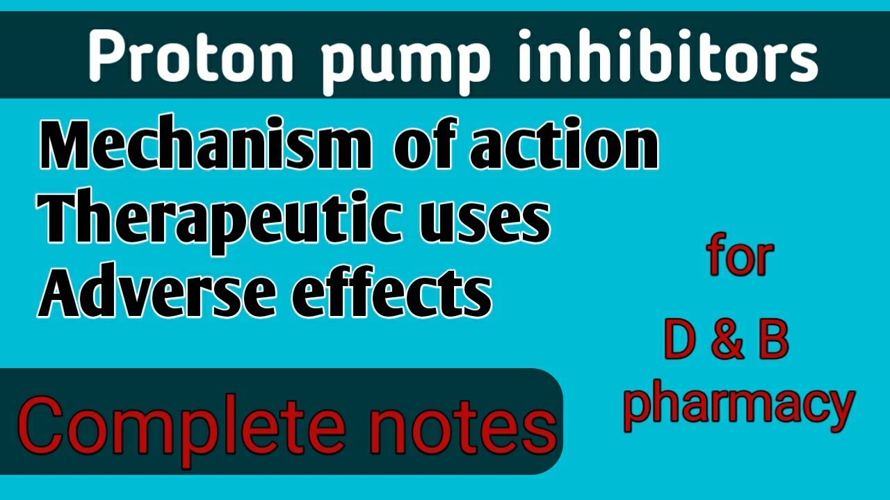Proton pump inhibitors Mechanism of action | adverse effects ...