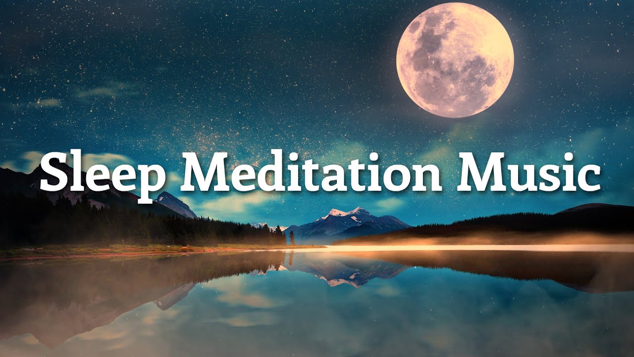Gentle Meditation Music For Sleep • Nighttime Deep Sleep Meditation ...