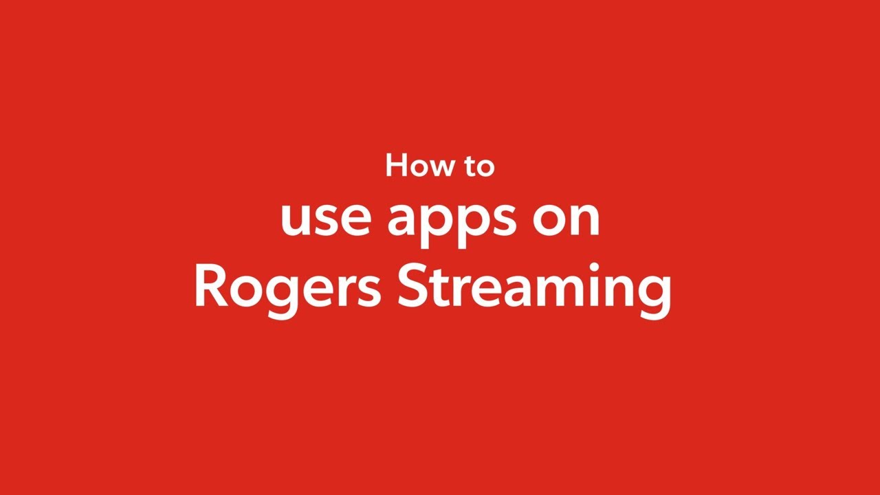 How to use apps on Rogers Streaming - YouTube