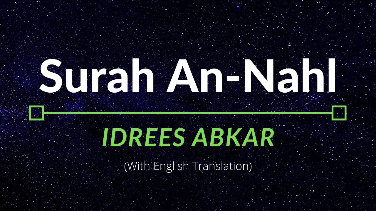 Surah An-Nahl - Idrees Abkar | English Translation - YouTube