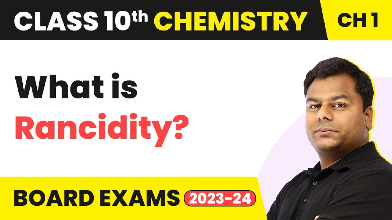 Rancidity - Chemical Reactions and Equations | Class 10 Chemistry - YouTube