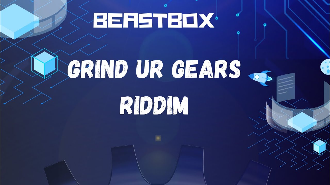 Beastbox- Grind Ur Gears Riddim - YouTube