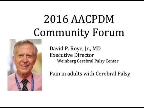 Dr. David P Roye Jr. — Pain in adults with Cerebral Palsy (2016 AACPDM ...