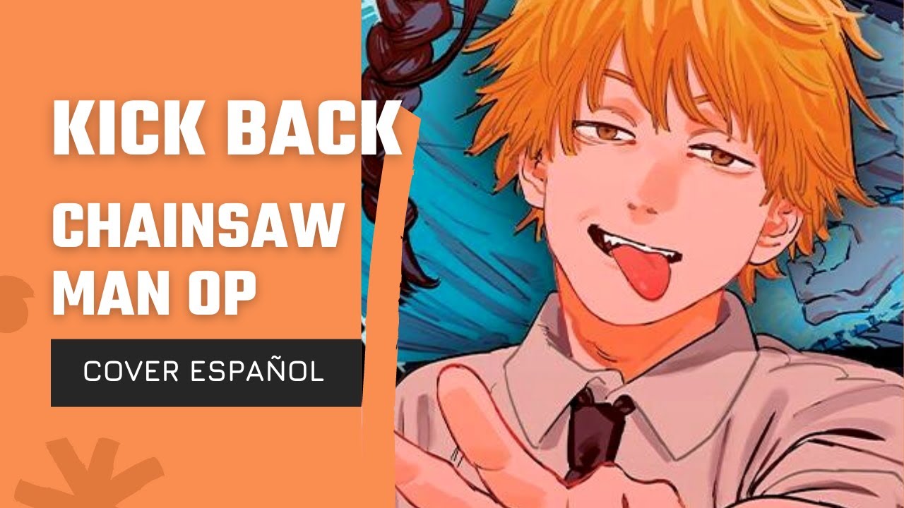 Chainsaw Man OP - Kick Back (Spanish female cover) / Amanda Serey ...