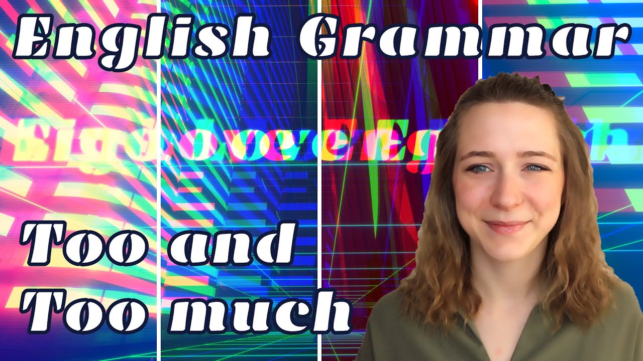 English Grammar | How to use “too” and “too much” - YouTube