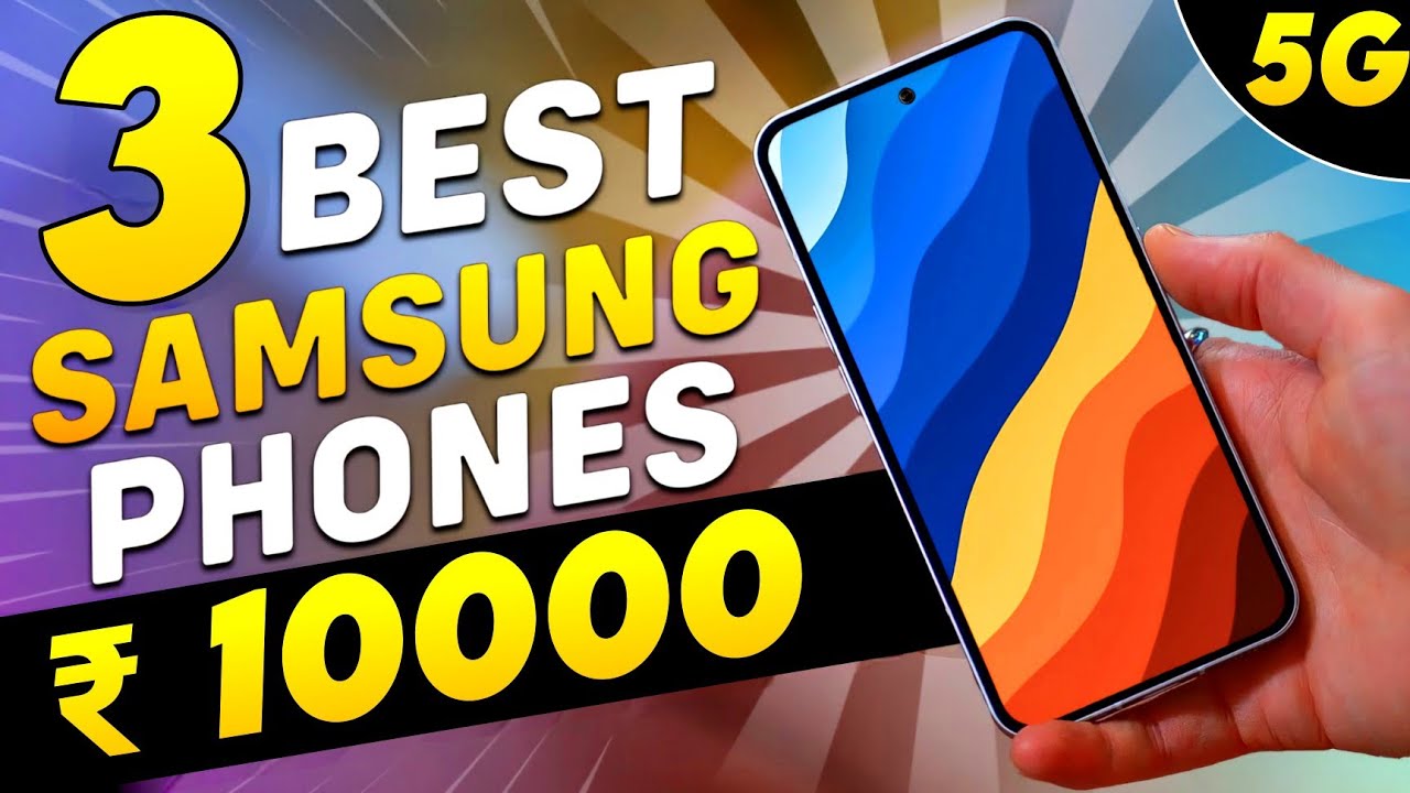 TOP 3 best samsung phone under 10000 IN 2024 | Samsung 5G phone under ...