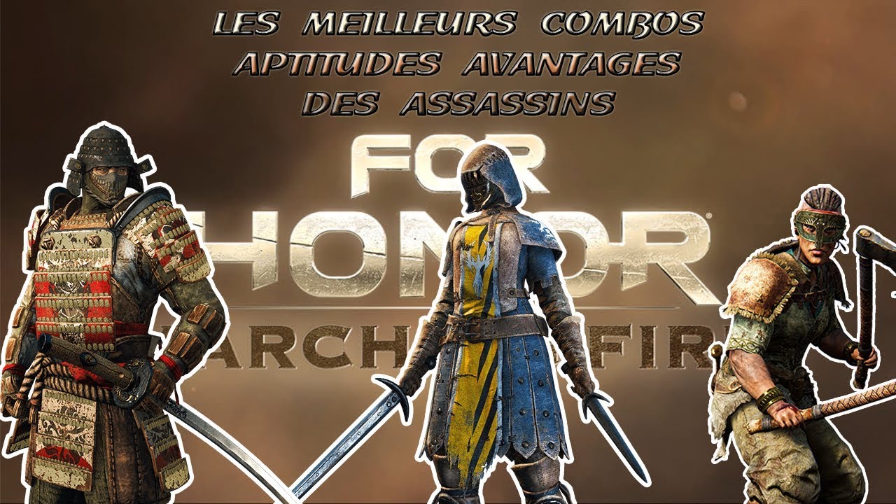 [FR] FOR HONOR: LES MEILLEURS COMBOS: APTITUDES AVANTAGES DES ASSASSINS ...